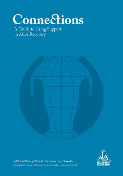 Connections - A Guide to Using Support in ACA Recovery – ACA WSO Canada